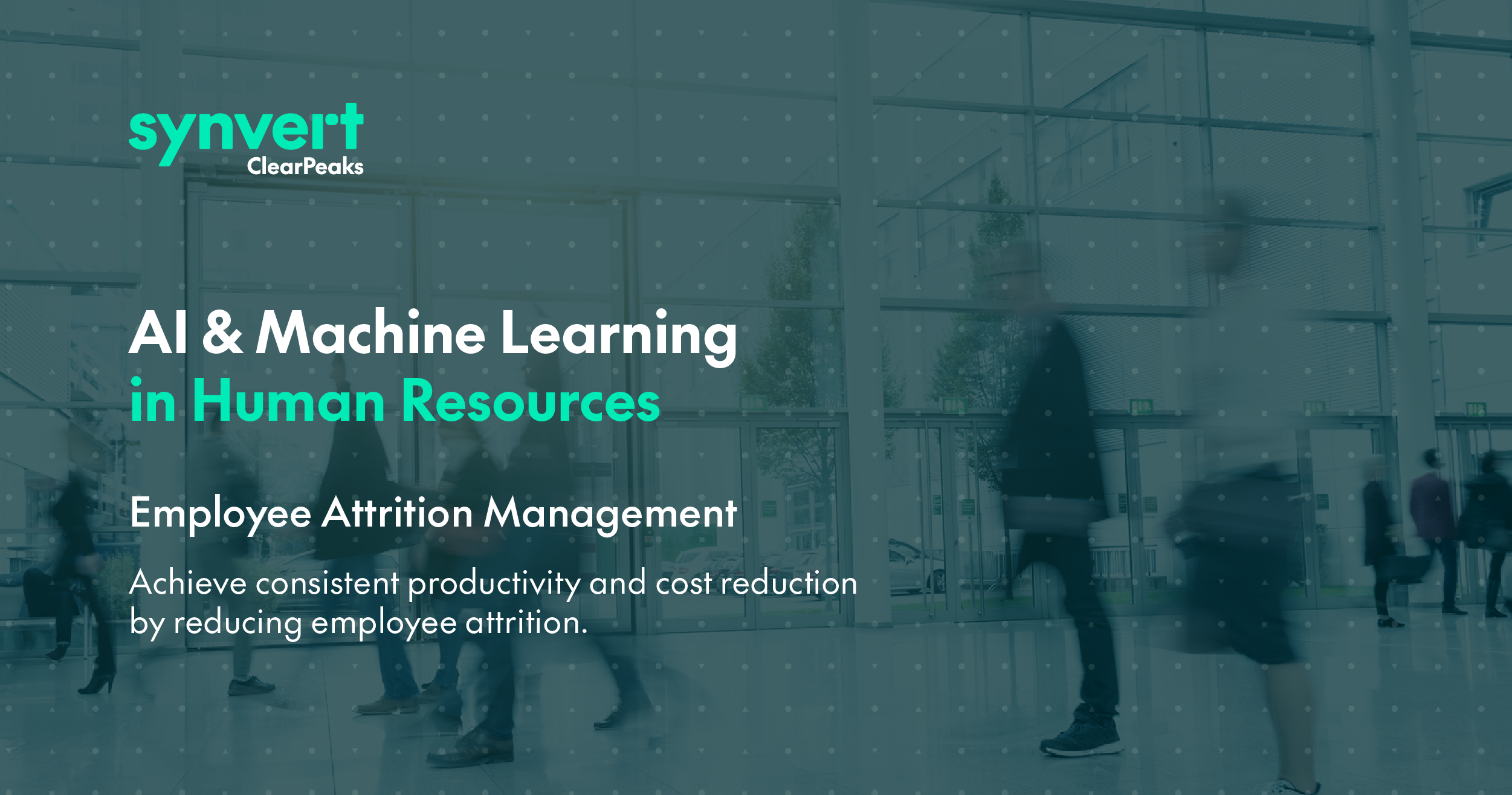Employee Attrition Management | Advanced Analytics by ClearPeaks Employee Attrition Management | Advanced Analytics by ClearPeaks